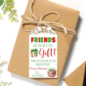 EDITABLE Friends Like You Are a True Gift Christmas Gift Tags | Holiday ...