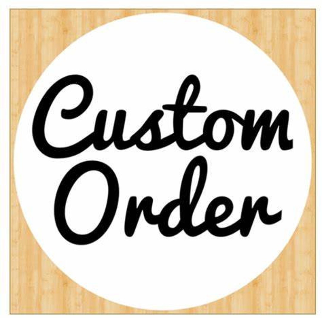 Custom Order - Etsy