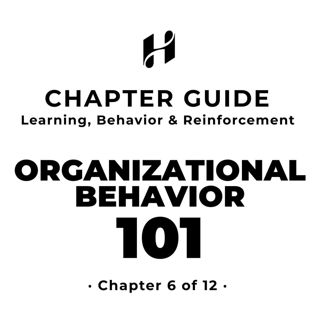 Organizational Behavior 101 — Chapter 6 Summary: Learning, Behavior ...
