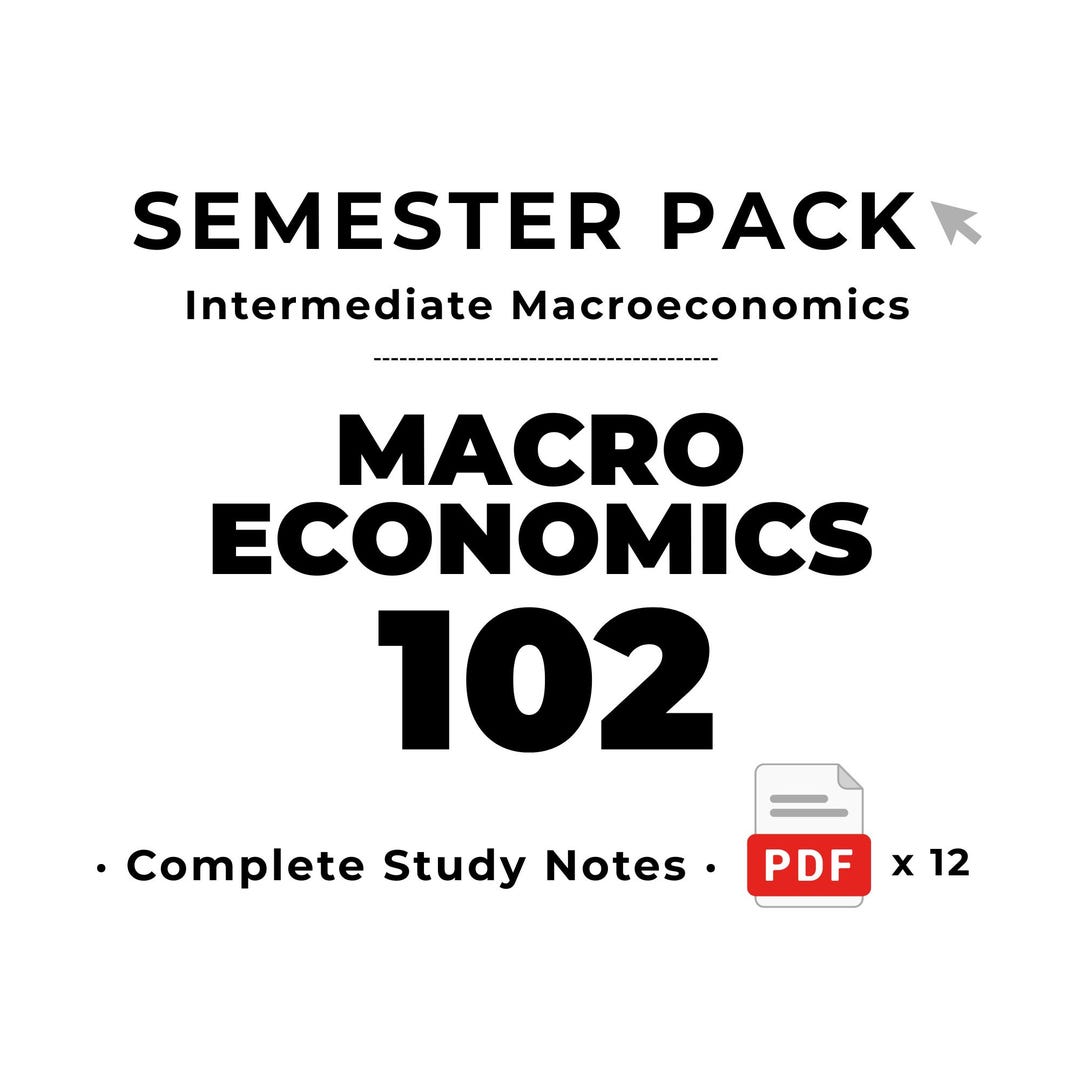 Macroeconomics 102 — Semester Pack: Complete Study Notes for Exam Prep ...