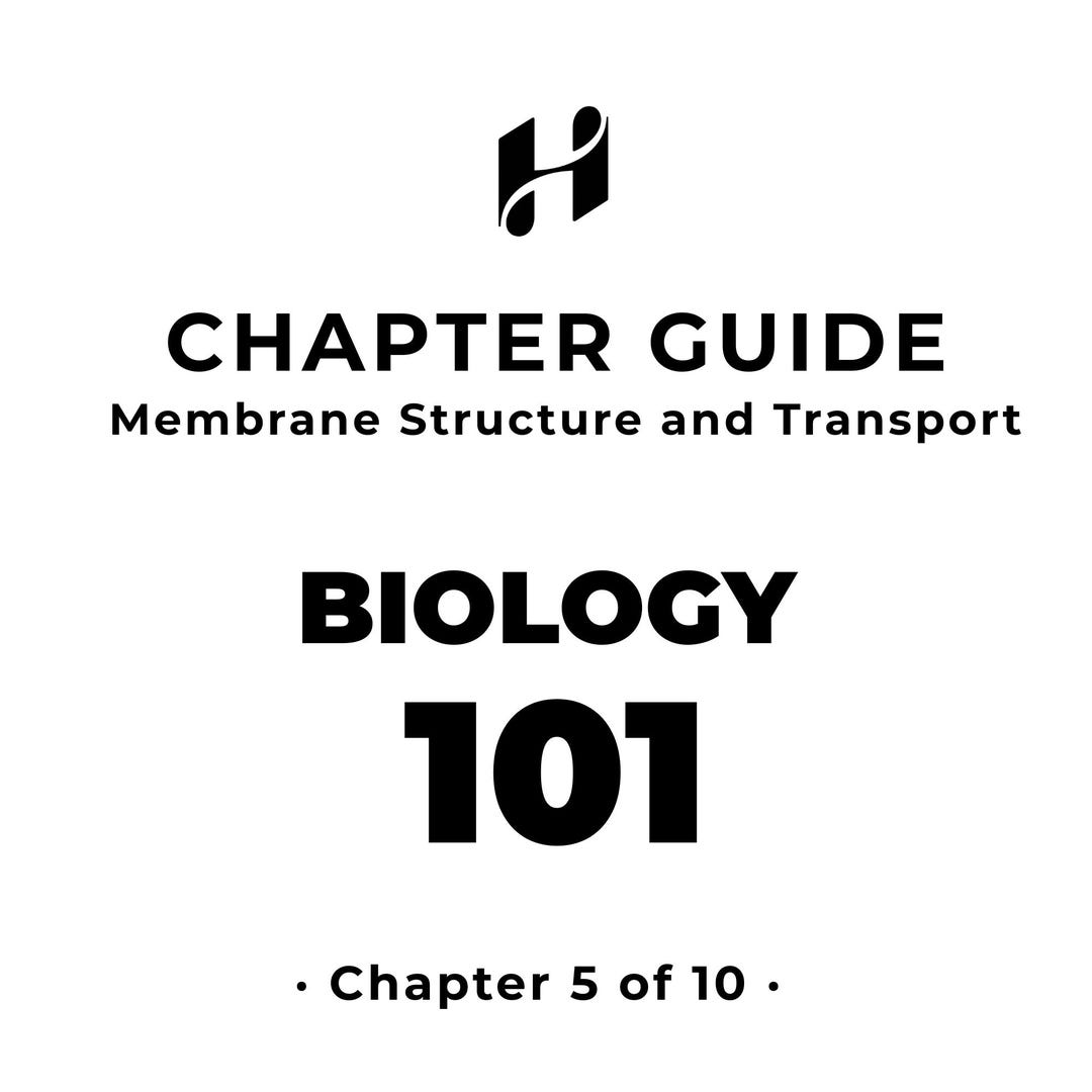 Biology 101 — Chapter 5 Summary: Membrane Structure & Transport • Study ...