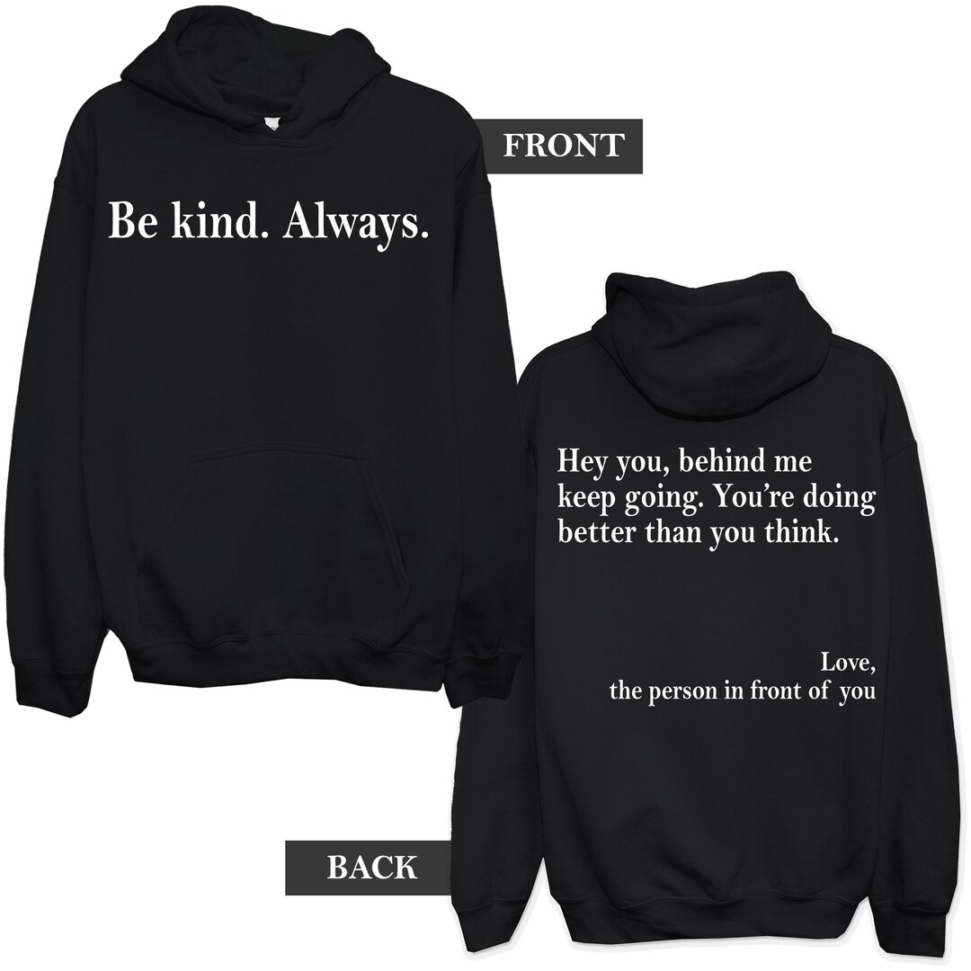 Motivational Be Kind Always Front & Back Hoodie, Gifts for Her, Cute ...