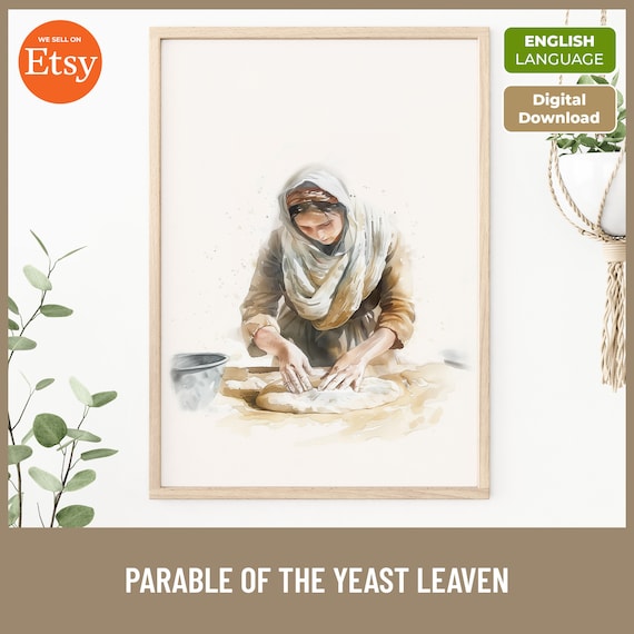 Yeast Parable Matthew 13:33 He Told Them Still Another Parable: "The