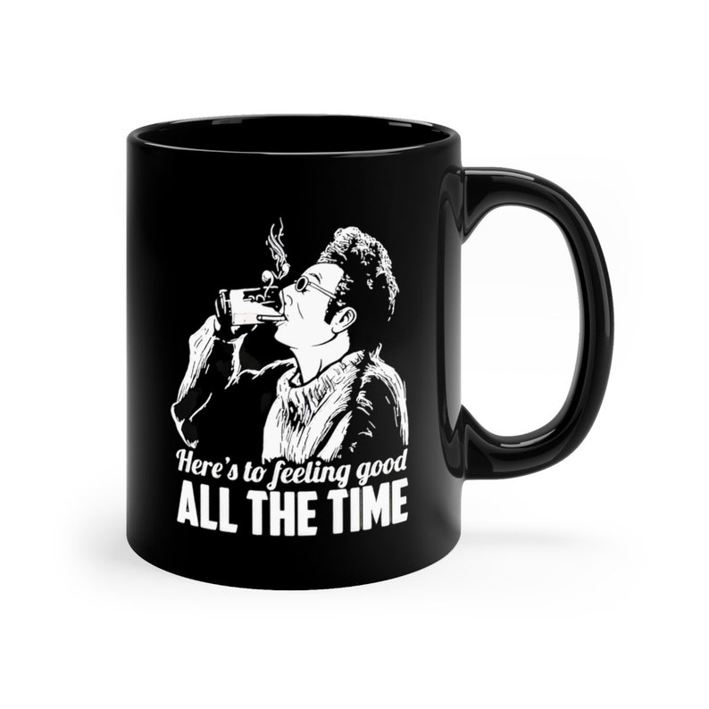 Seinfeld Kramer Here's to Feeling Good All the Time 11oz Mug - Etsy