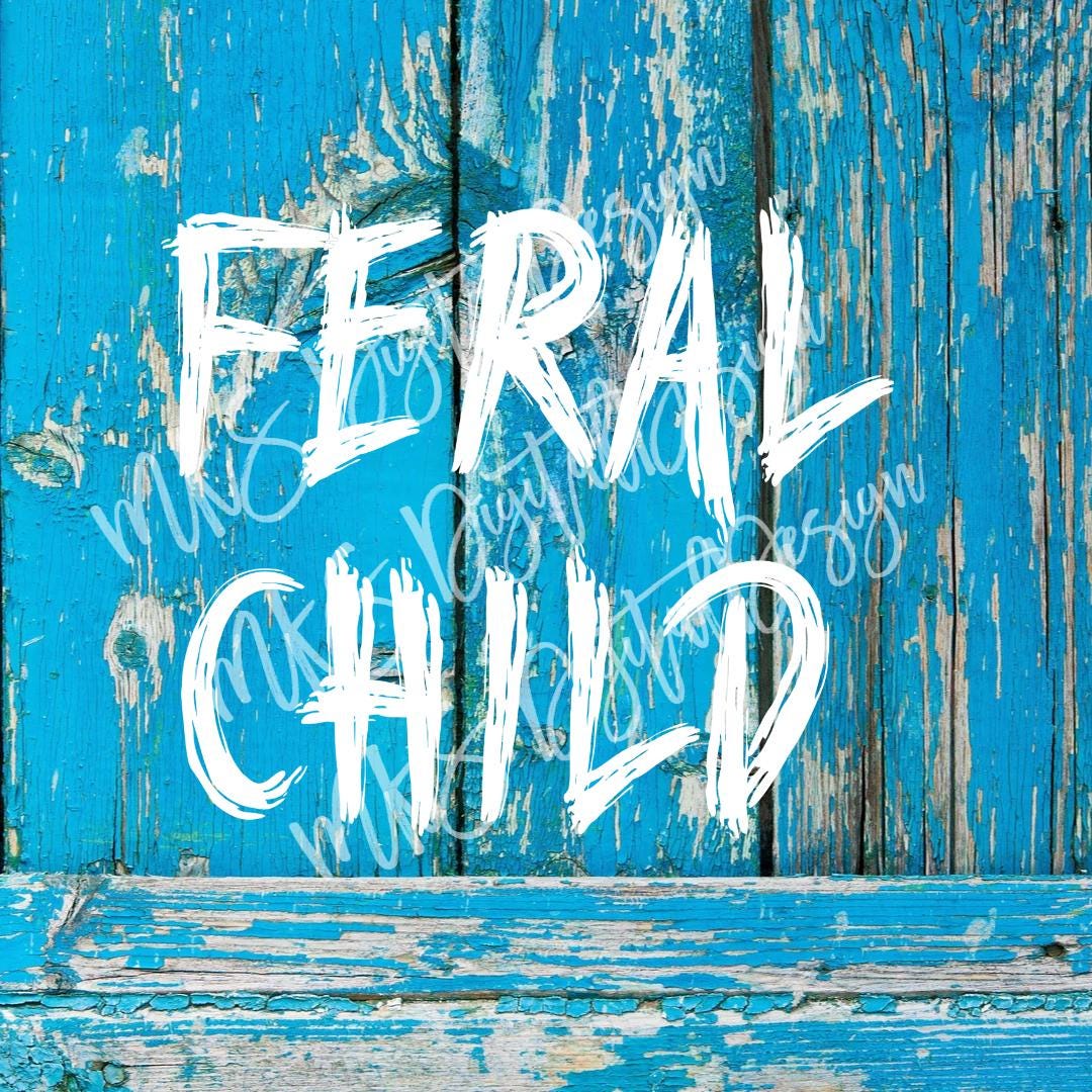 Feral Child Digital Download SVG PNG - Etsy