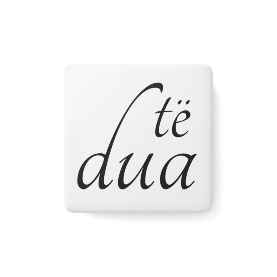 Te Dua/ I Love You in Albanian Porcelain Magnet. Te Dua Gift. Albania ...