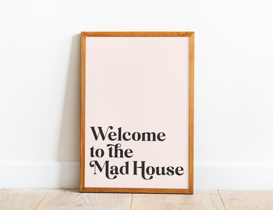 Welcome to the Mad House Gallery Wall Print Housewarming Gift Funny Art ...