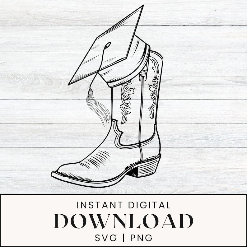Cowboy Boot Graduation SVG PNG | Western Grad Cap Cut File | Country ...