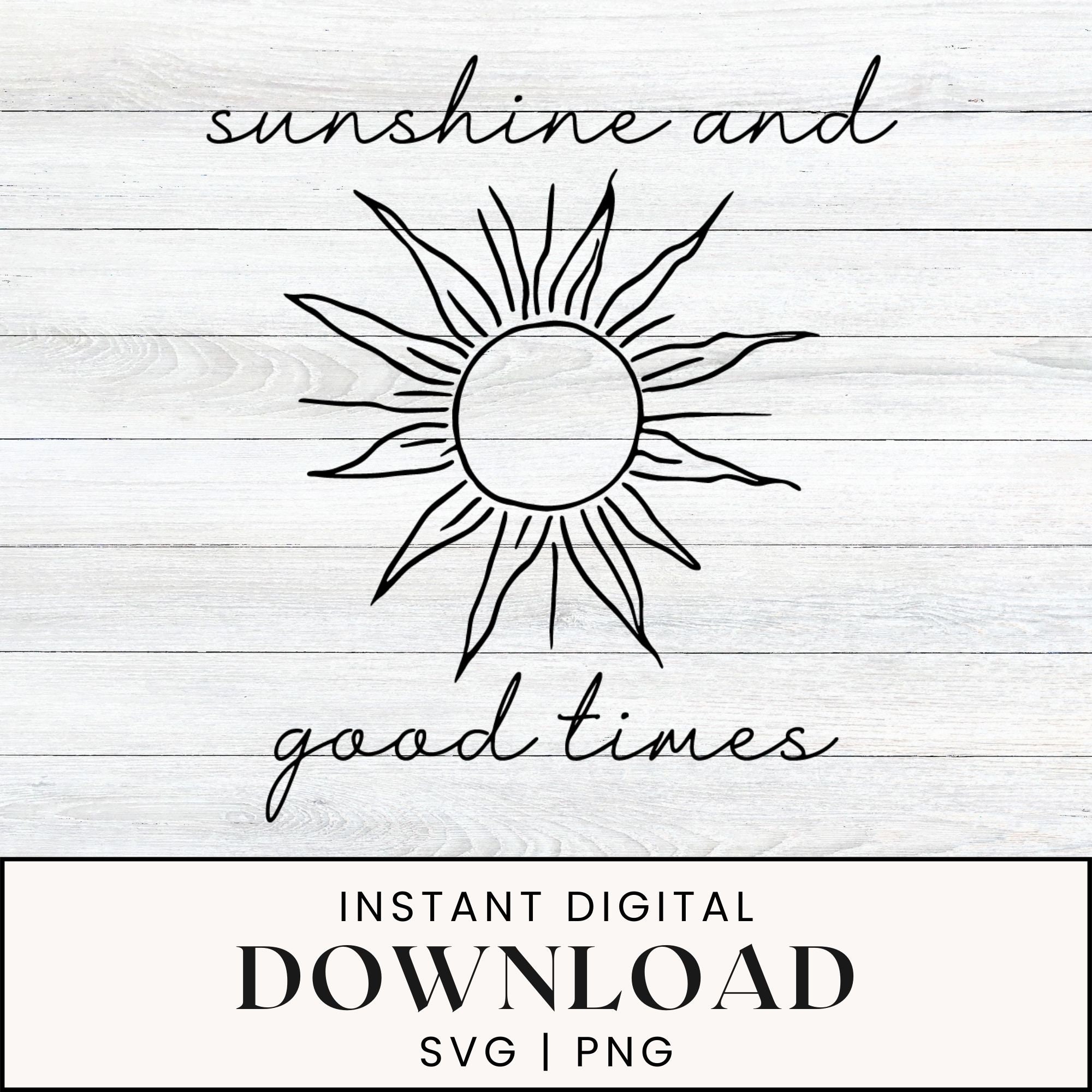 Simple Sunshine and Good Times SVG Download, Cute Sun PNG File, Sun ...