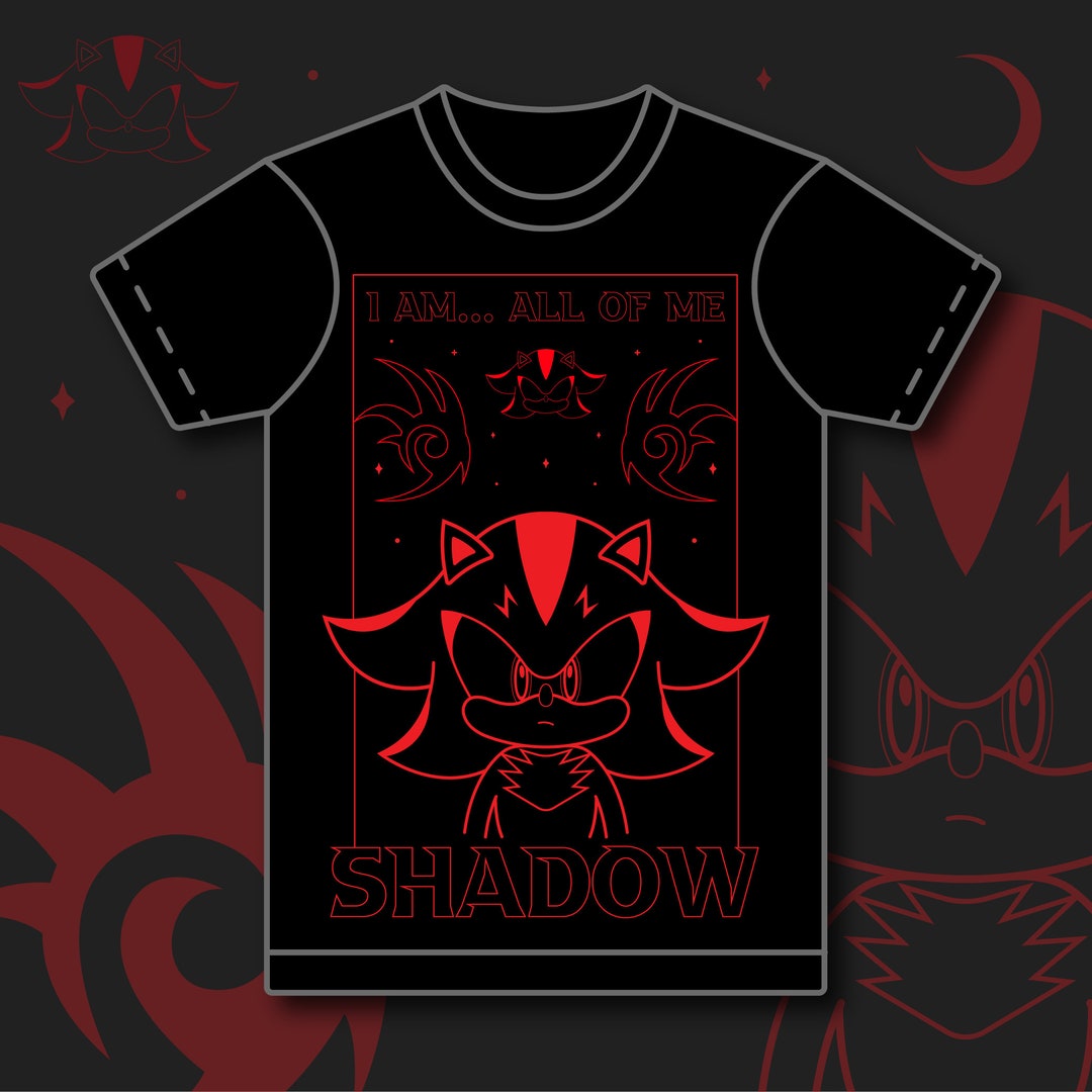 Shadow the Hedgehog T-shirt I Am... All of Mesonic T-shirtshadow T ...