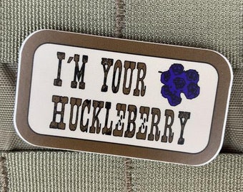 I'm Your Huckleberry Vinyl Sticker Decal 8 X 3 CHOOSE COLOR V523 - Etsy
