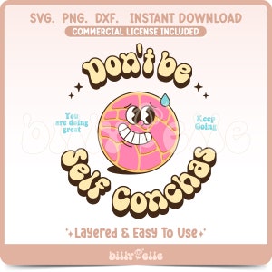 Don't Be Self Conchas SVG - Pan Dulce Concha Retro Cartoon PNG - Easy ...