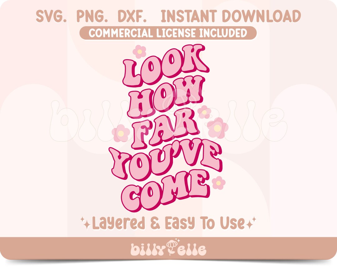 Look How Far You've Come - Motivation SVG - Flower Groovy Sticker ...