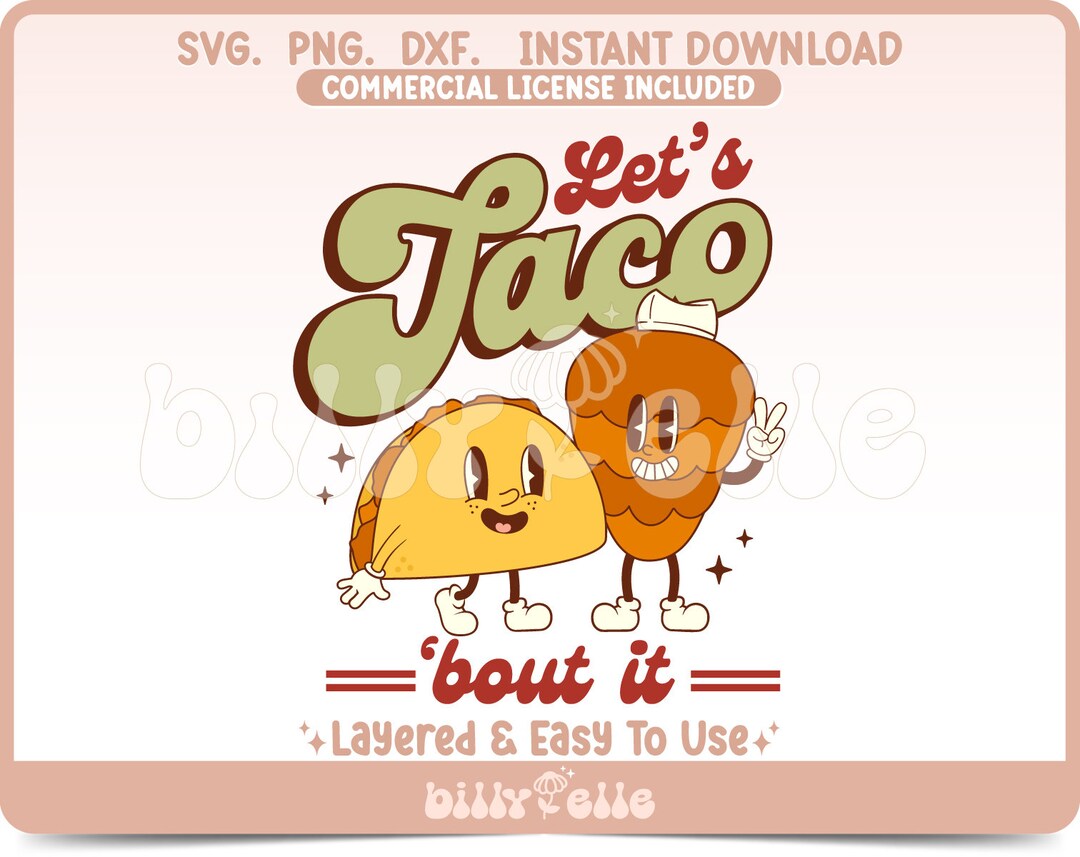 Let's TACO Bout It SVG - Mexican Tacos Al Pastor Retro Cartoon PNG ...