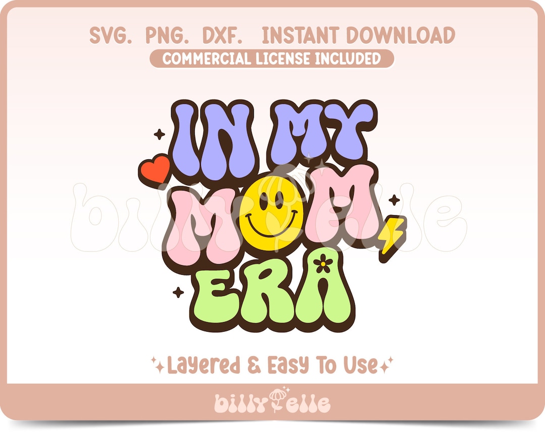 In My Mom Era SVG - Mama Family Stickers PNG - Layered Cricut Files ...