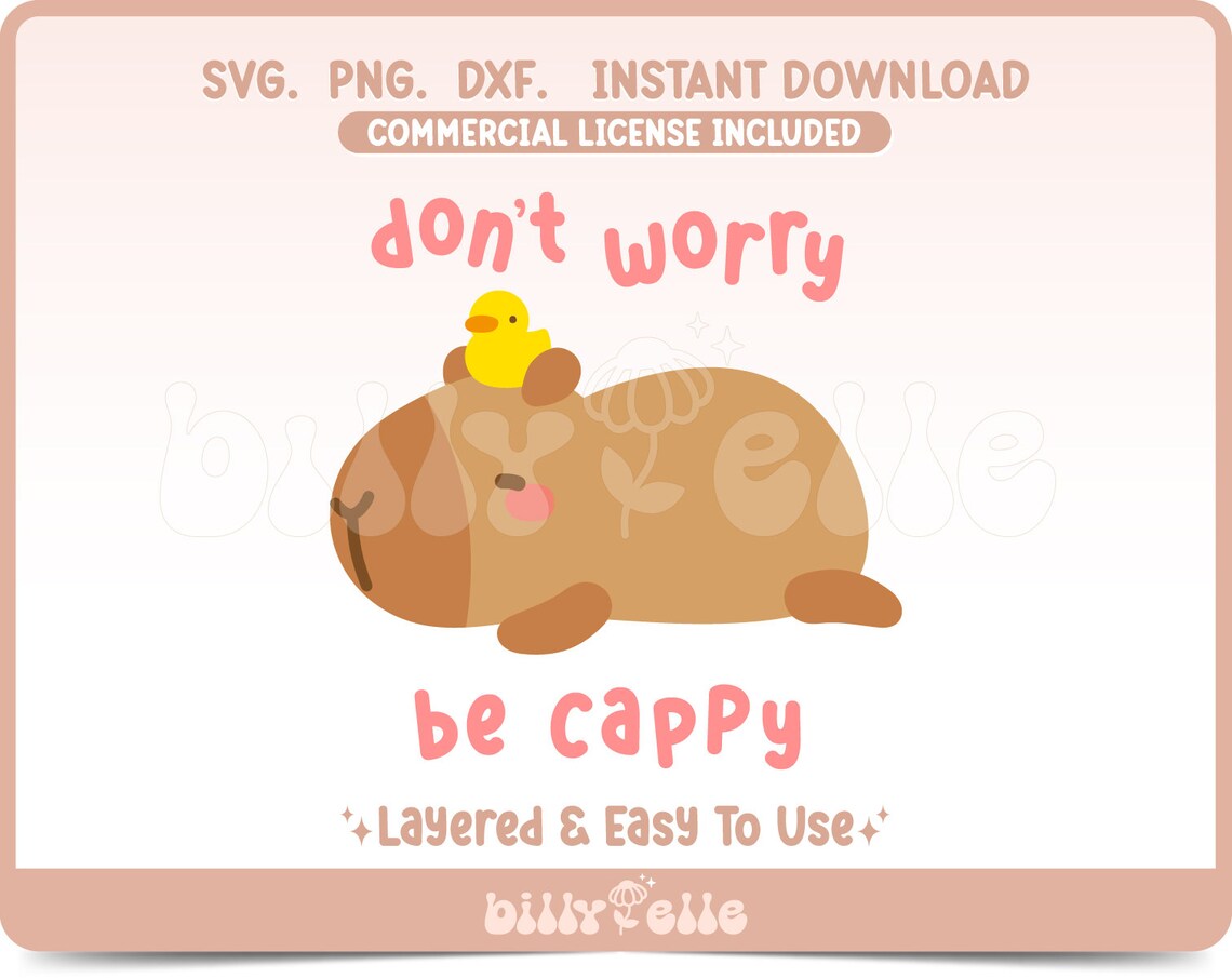 Don't Worry Be Cappy SVG - Cute Capybara Sticker PNG - Layered Cricut ...