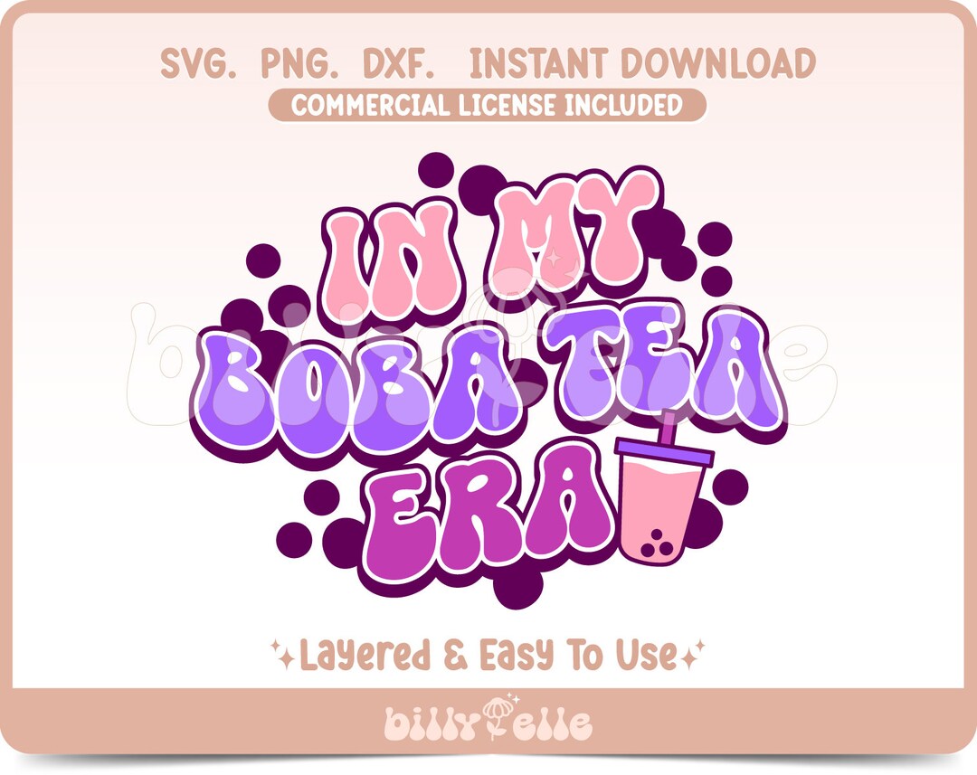 In My Boba Tea Era SVG - Bubble Tea Sticker PNG - Layered Cricut File ...