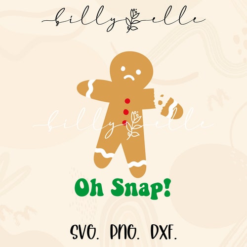 Oh Snap Svg Funny Christmas Svg Gingerbread Man SVG - Etsy