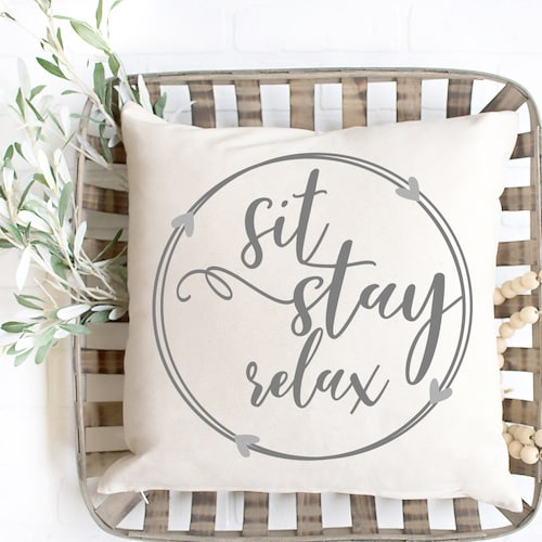 Sit Stay Relax Pillow SVG Pillow Design PNG Relax Svg Sit - Etsy