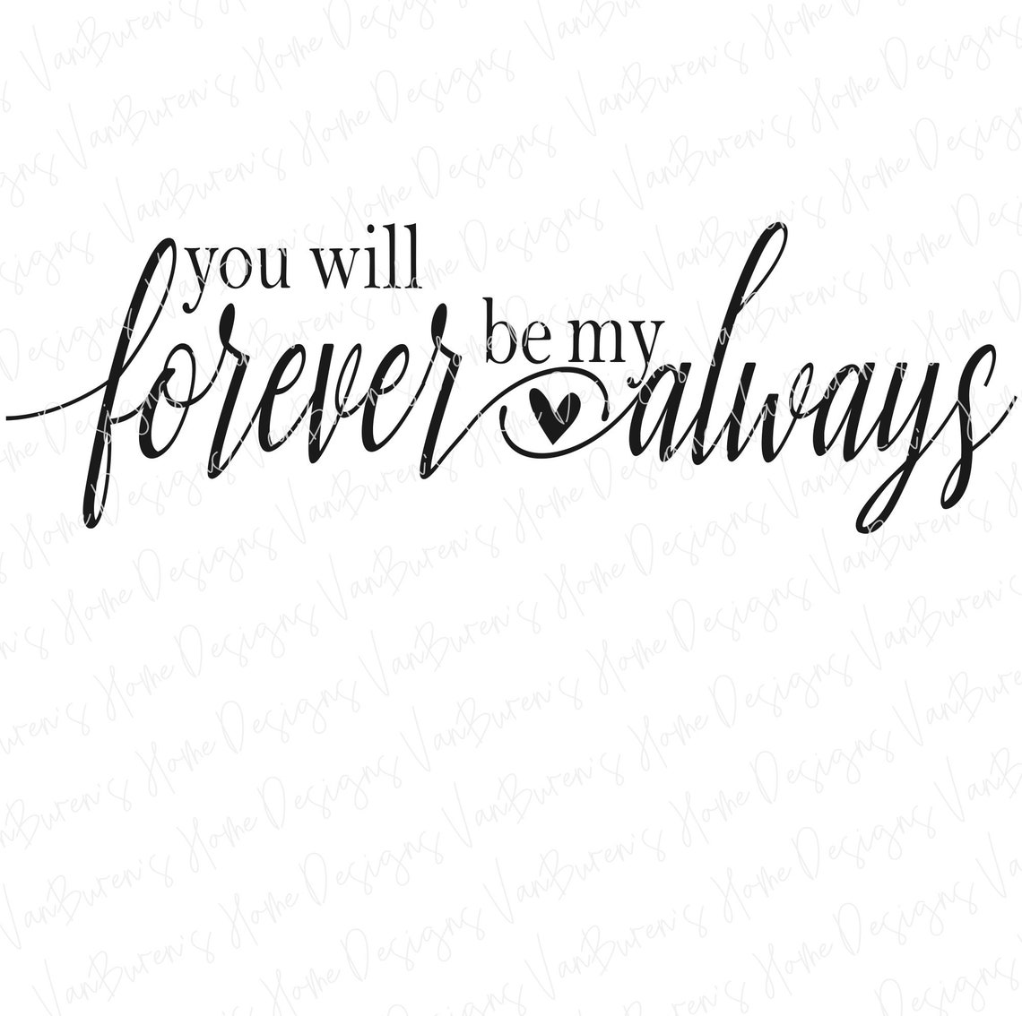 You Will Forever Be My Always SVG Bedroom Svg Quotes Wedding - Etsy