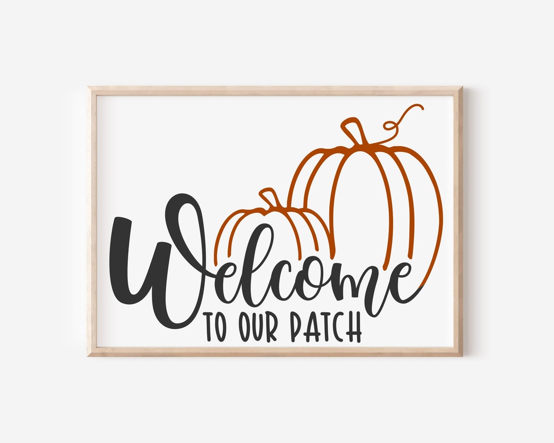 Welcome to Our Patch Printable: Fall Pumpkin Sign (digital Download) - Etsy
