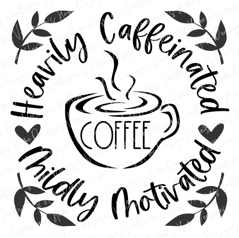 Heavily Caffeinated Mildly Motivated Svg Coffee Cup SVG Mug - Etsy