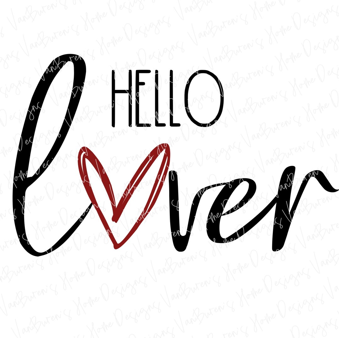 Hello Lover SVG, Hello Valentine SVG, Valentine Svg, Love Svg, Mug SVG ...