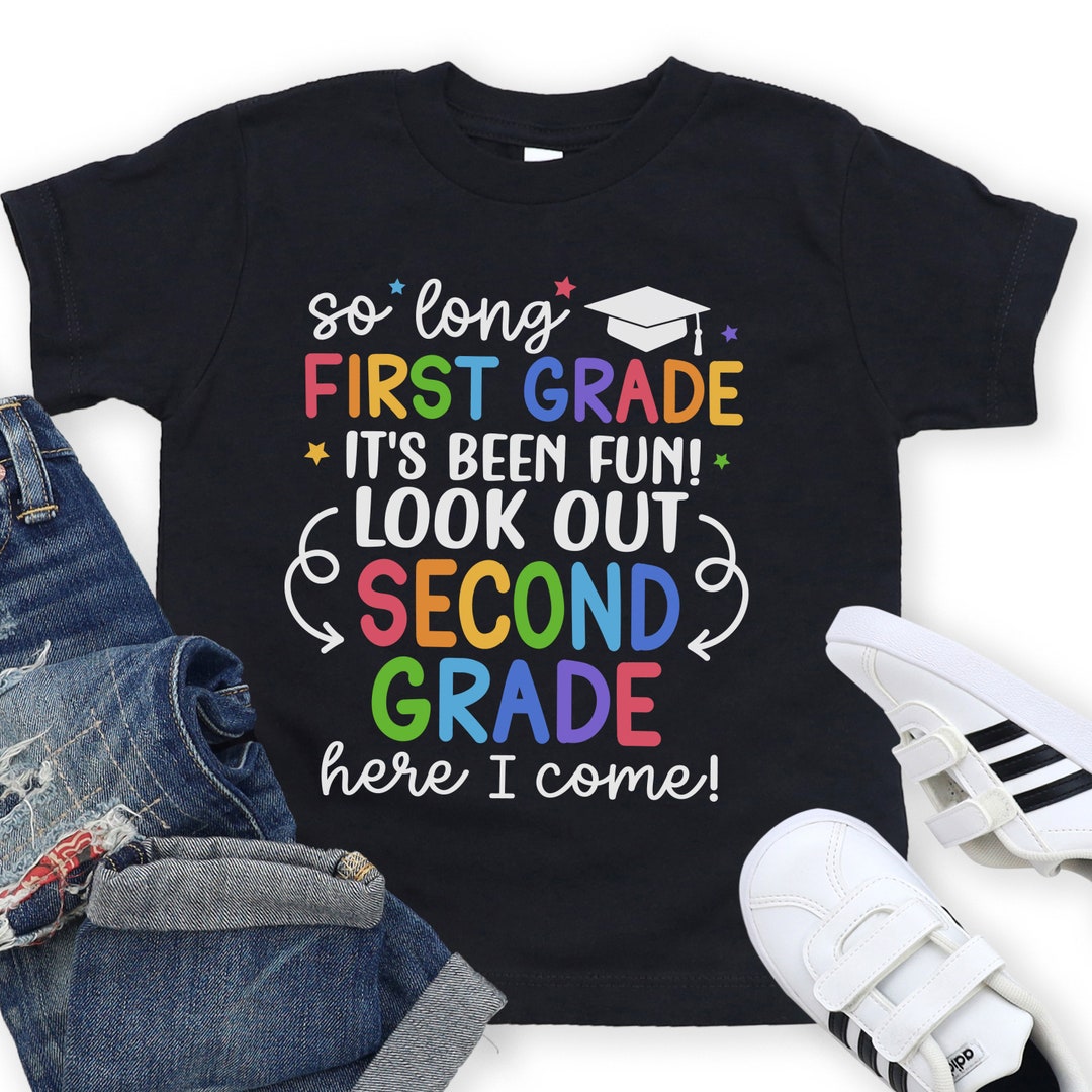 So Long First Grade Shirt, Hello Second Grade T-shirt, 2nd Grade Here I ...
