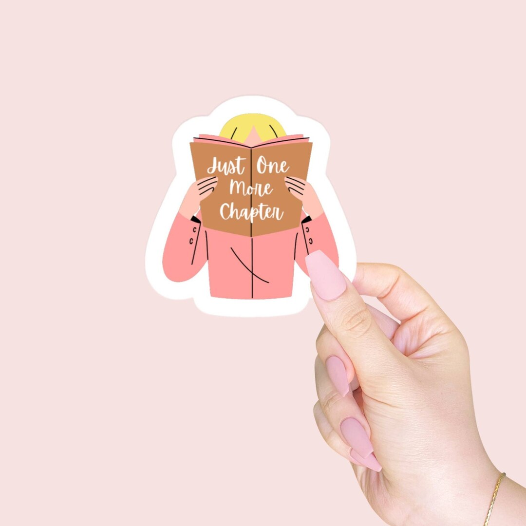 Just One More Chapter Sticker, Book Lover Sticker, Literary Sticker - Etsy