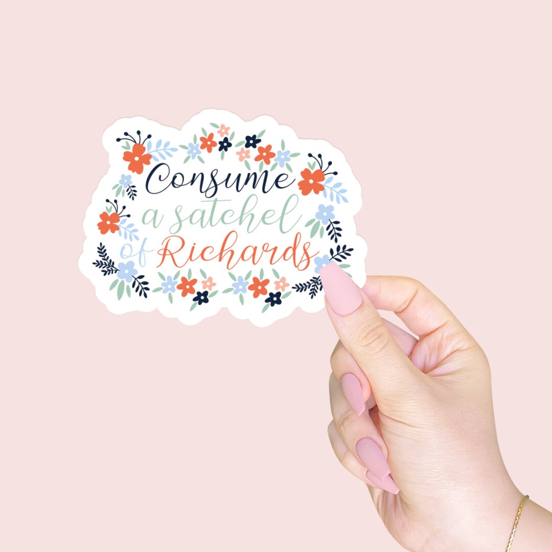 Consume a Satchel of Richards Sticker Funny Sticker Sticker - Etsy