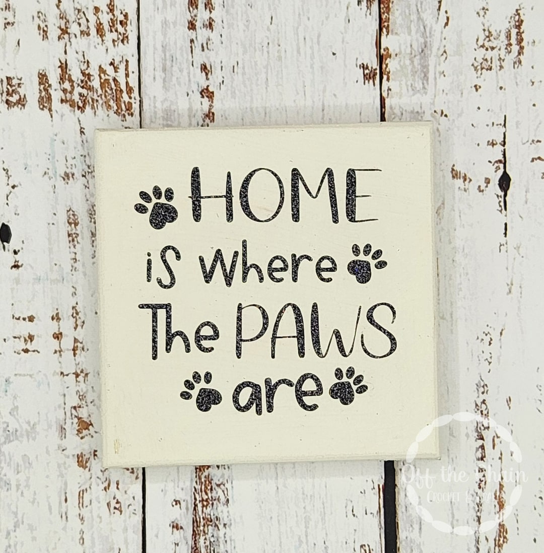 Home is Where the Paws Are Decor - Etsy