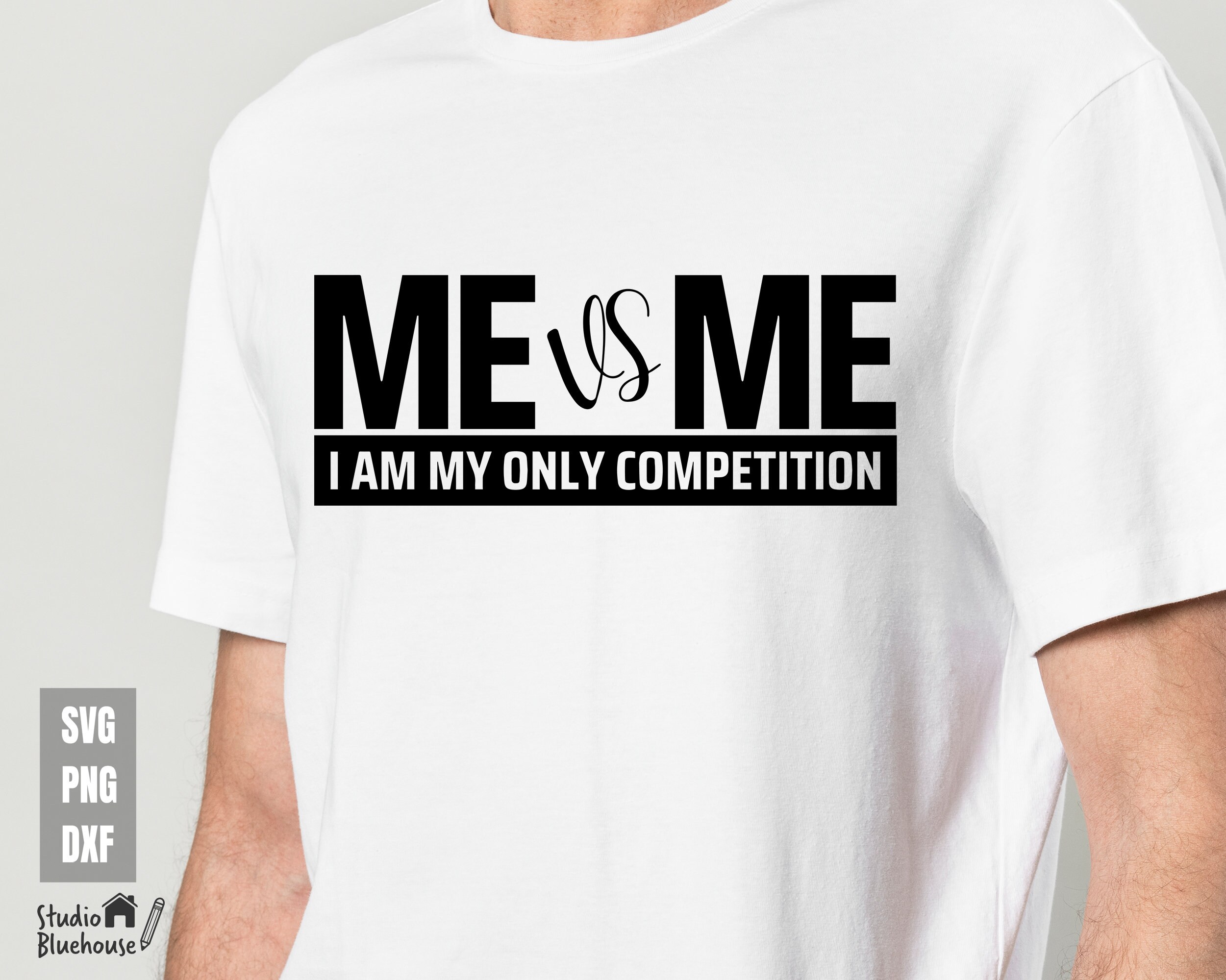 Me Vs Me I Am My Only Competition Svg Motivational Quote Svg | Etsy
