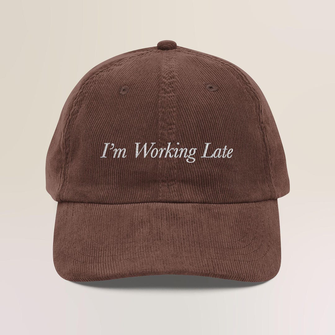 I'm Working Late Embroidered Cap - Vintage Corduroy Baseball Cap - Co ...