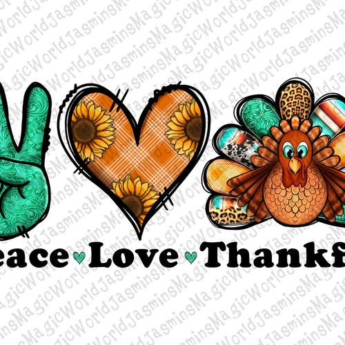 Peace Love Thankful Turkey Png Peace Love Thanksgiving Peace | Etsy