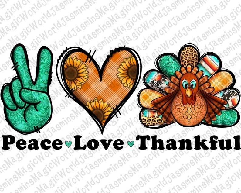 Peace Love Thankful Turkey Png Peace Love Thanksgiving Peace - Etsy