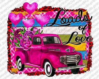 Loads of Love Valentine Truck Png Valentine's Loads of - Etsy