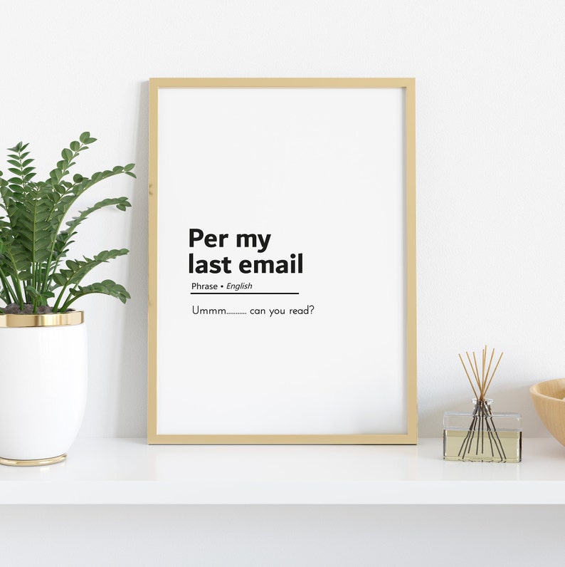 Per My Last Email Funny Email Definitions Home Office Email Art Decor ...