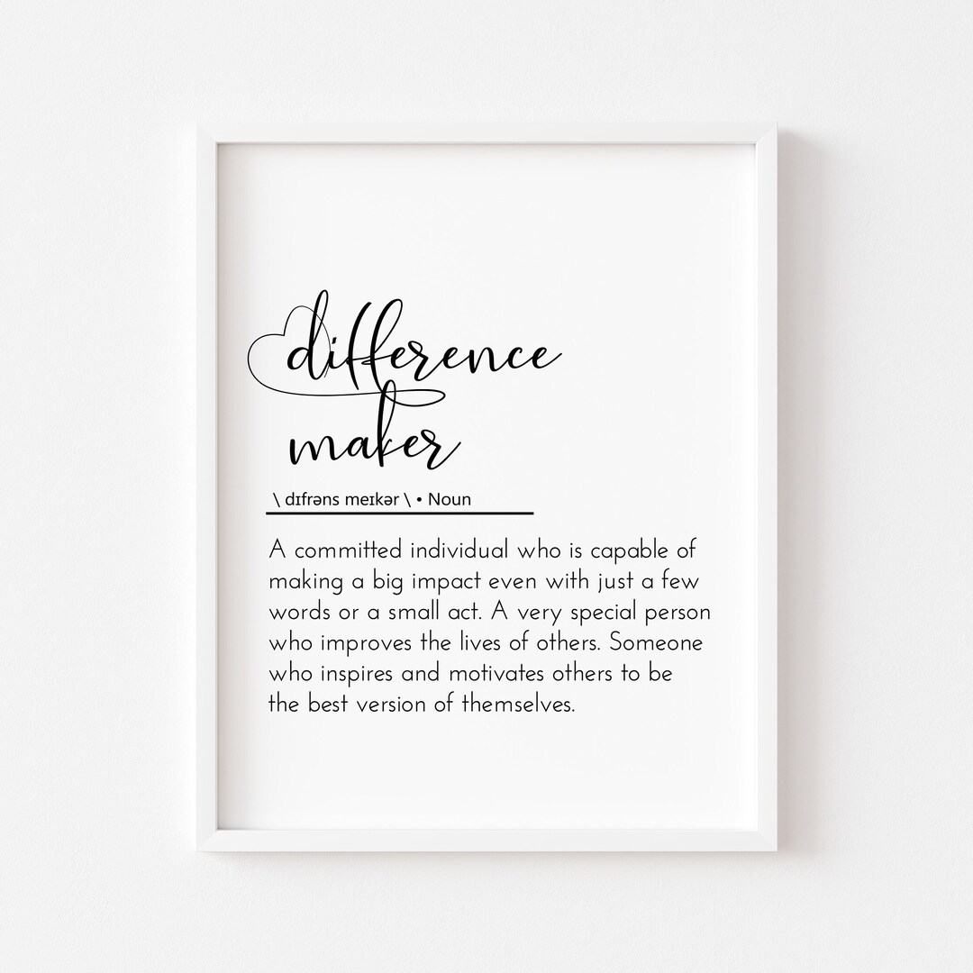 Difference Maker Definition, Mentor Gift, Leader Definiton, Difference ...
