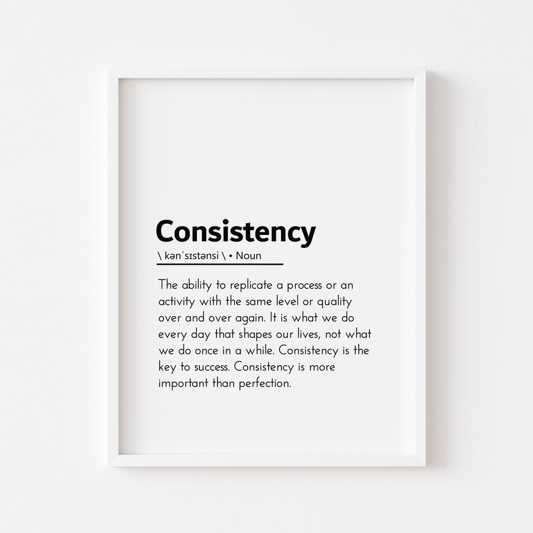 Consistency Definition, Cubicle Decor, Consistency Poster, Motivational ...
