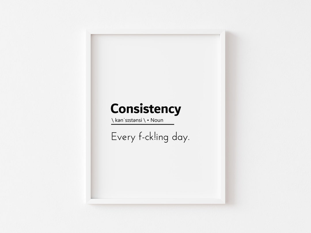 Consistency Definition Consistency Poster Gym Quotes Funny Motivational ...