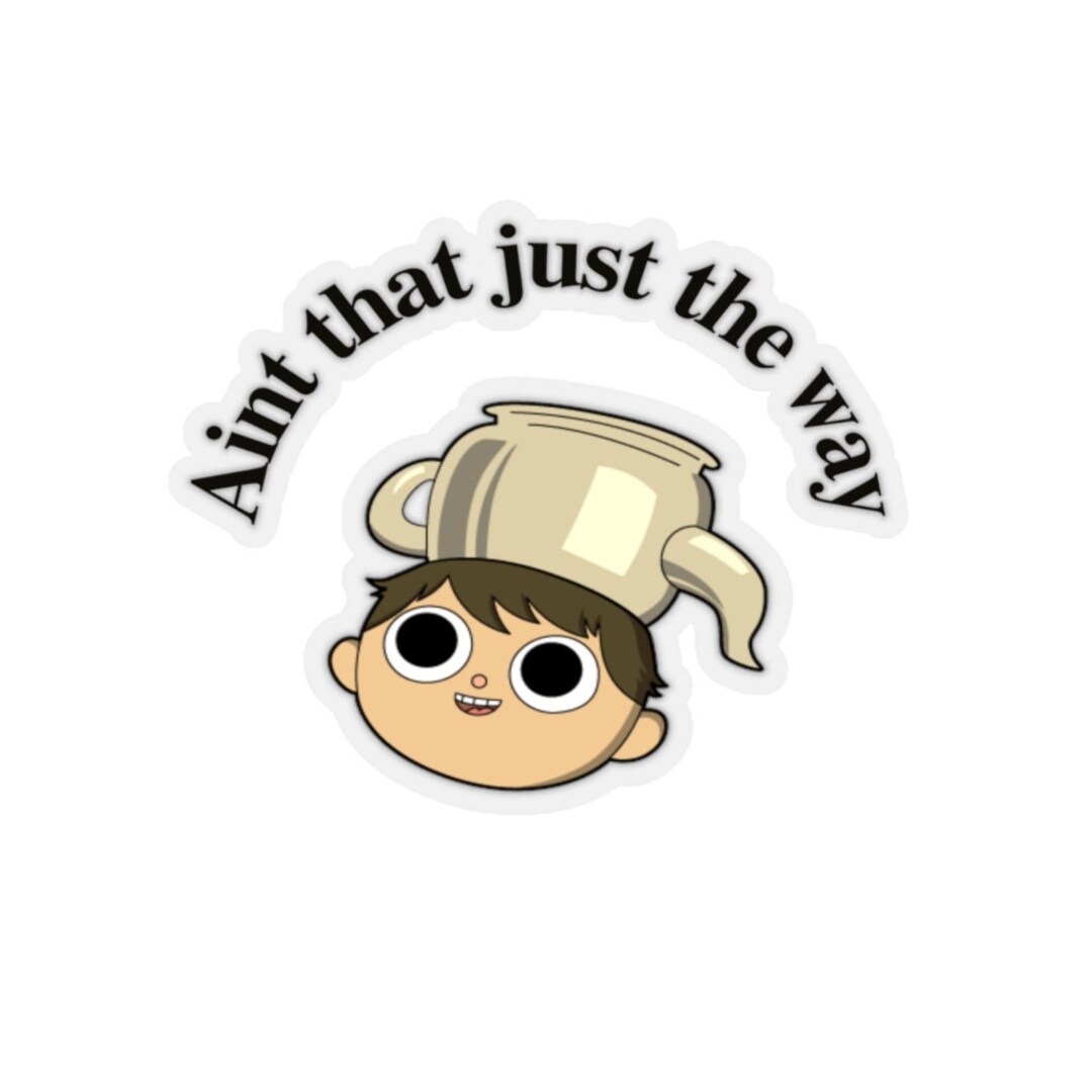 Aint That Just the Way Stickeraint That Just the Way Greg Over the ...