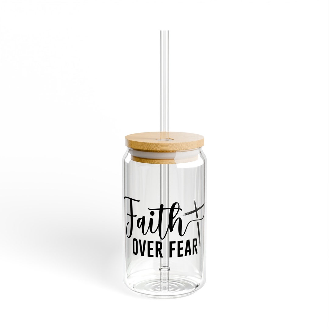Faith Over Fear 16oz Glass Can, Glass Cup With Straw, Libby Cup, Libbey ...