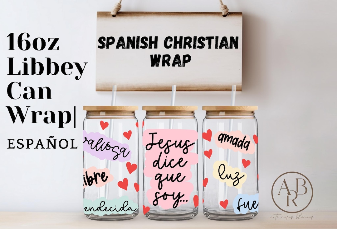 Jesus Llena Mi Vaso Spanish Libbey Can Wrap 16oz | Spanish Wrap ...