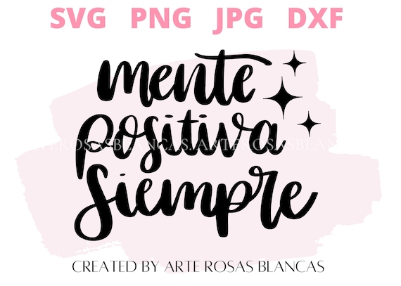 Mente Positiva Siempre Svg Mensajes Positivos Svg Spanish - Etsy