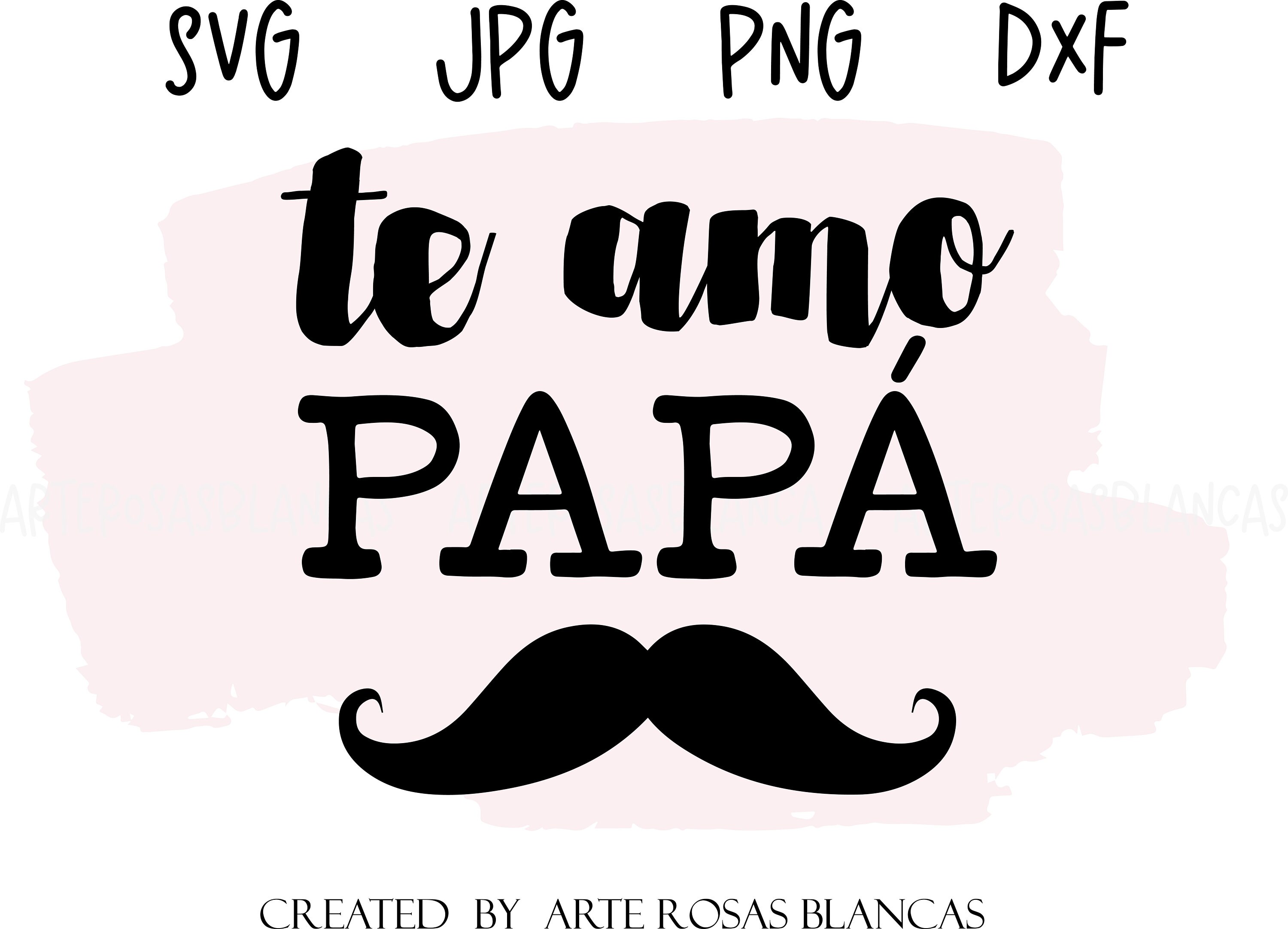 Te Amo Papa Svg | Dia De Los Padres Svg | Padre Svg | Spanish Svg ...
