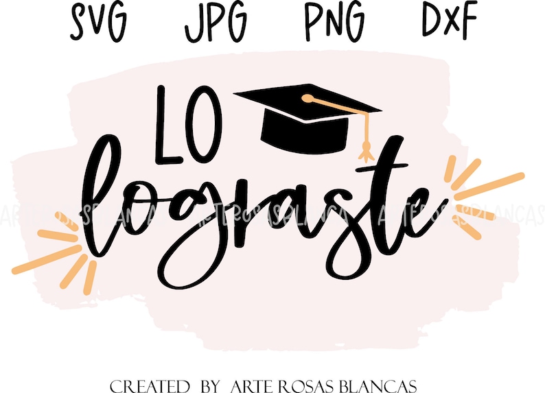 Lo Lograste Svg Graduacion Svg Spanish Graduation Svg Spanish Svg ...