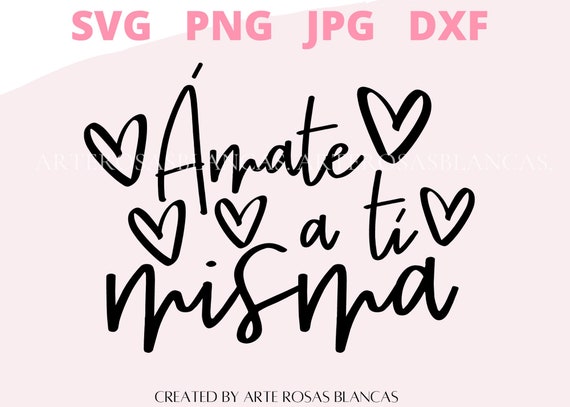 Amate a Ti Misma Svg Spanish Svg Frases Positivas Svg | Etsy