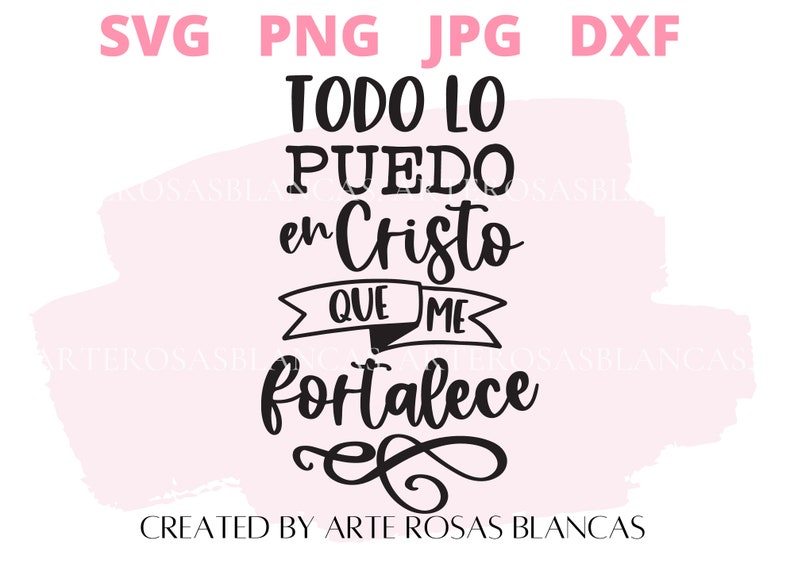 Todo Lo Puedo En Cristo Que Me Fortalece Svg | Spanish Svg | SVG ...