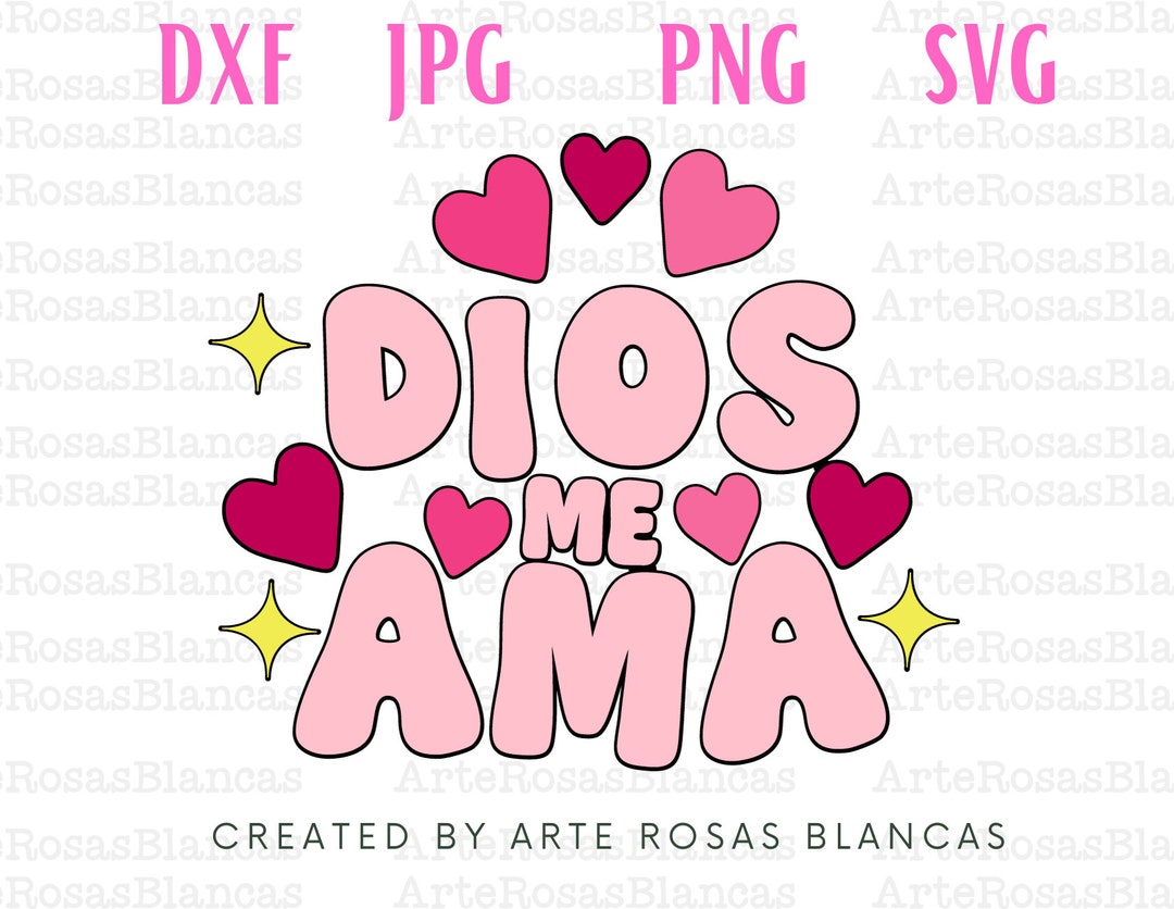 Dios Me Ama Svg Svg En Espanol Svg Cristianos Frases Cristianas Svg ...