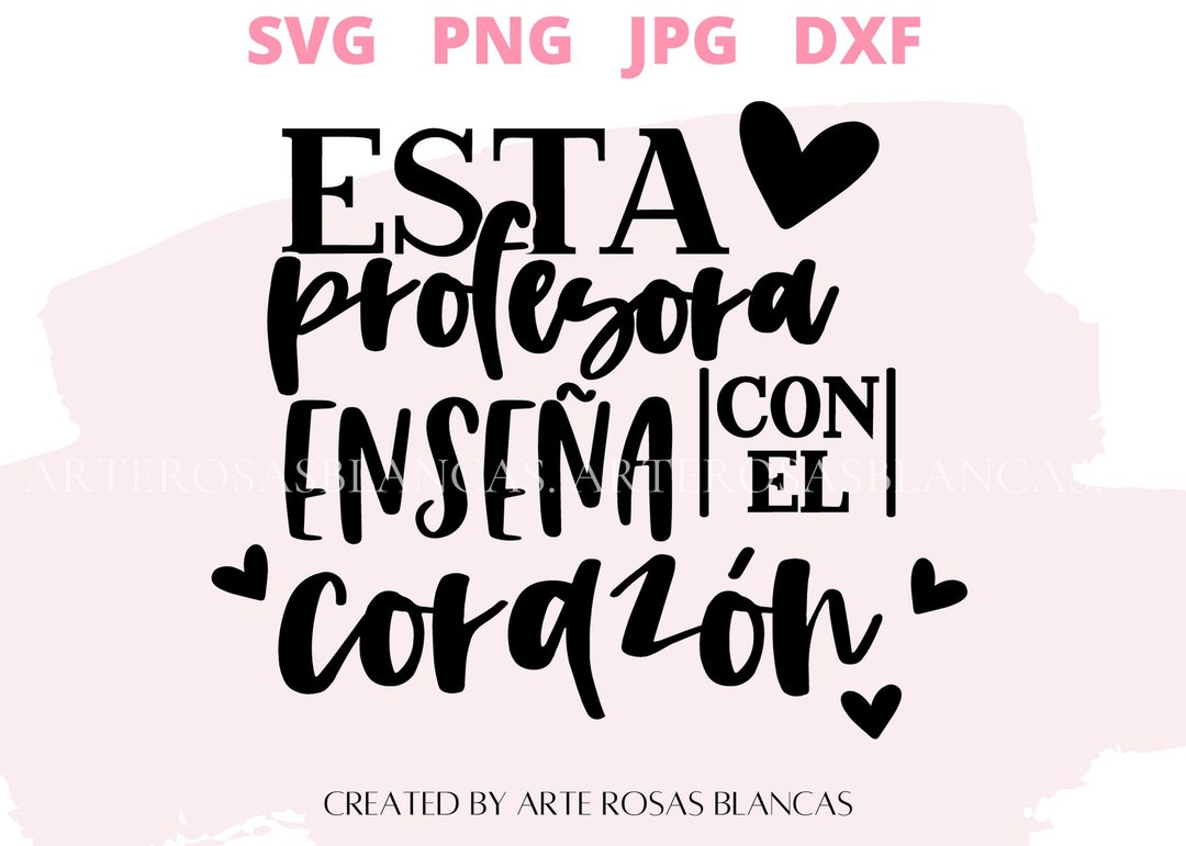 Esta Profesora Ensena Con El Corazon Svg | Spanish Svg | Maestra Svg ...